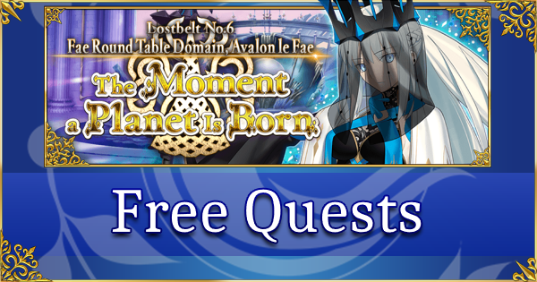 Lostbelt 6: Avalon le Fae (Part 2) - Free Quests | Fate Grand Order Wiki - GamePress